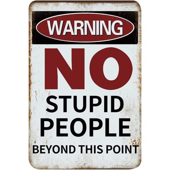 Wall Decor | Warning No Stupid People Beyond This Point Rustic Metal ...